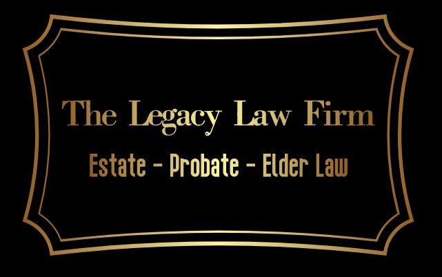 The Legacy Law Firm – Estate • Probate • Elder Law